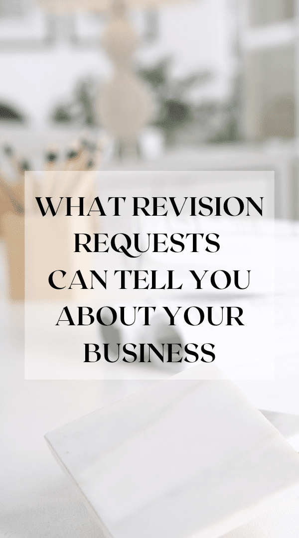 WHAT REVISION REQUESTS ARE QUIETLY REVEALING ABOUT YOUR BUSINESS - The ...